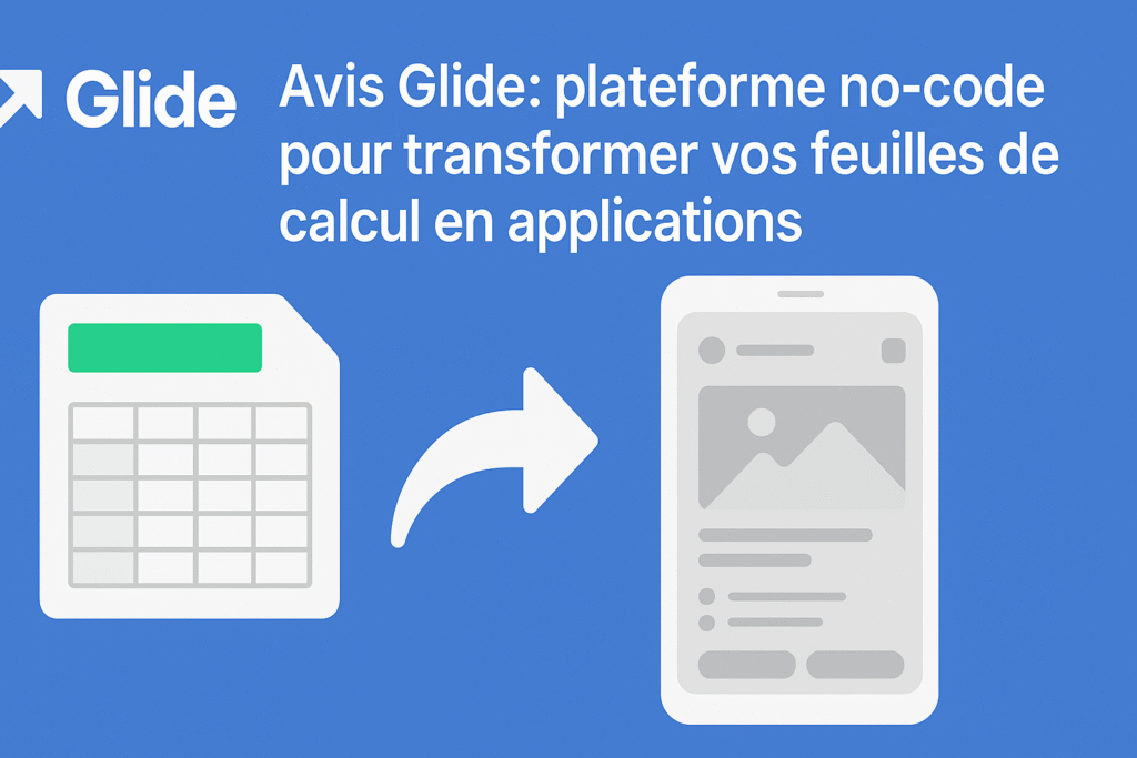 Glide Avis 2025 : Test et Tarifs de la Meilleure App No-Code